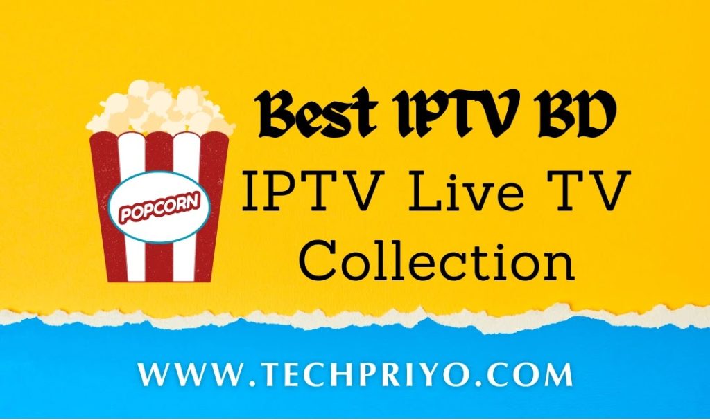 Best IPTV BD with Live TV Collection for Your Day to Day Uses